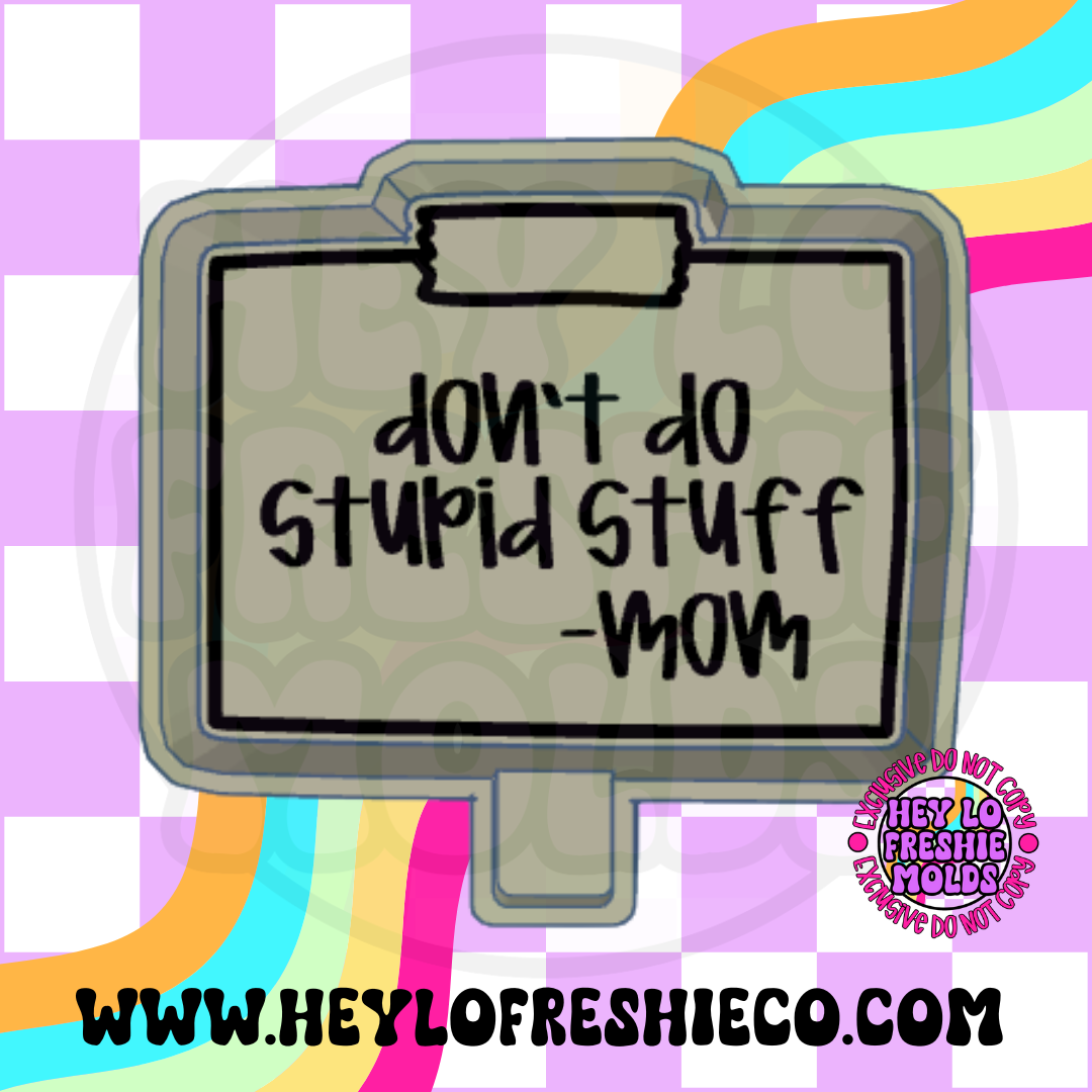 Don't Do Stupid Stuff Silicone Mold – Hey Lo Freshie Co